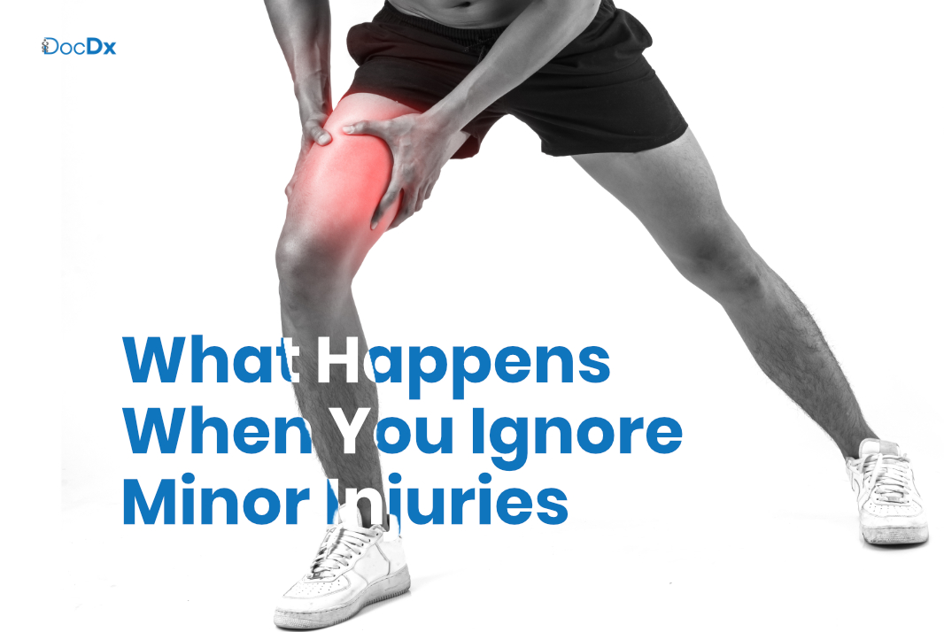 Why You Shouldn’t Ignore Minor Injuries | Blog | DocDx